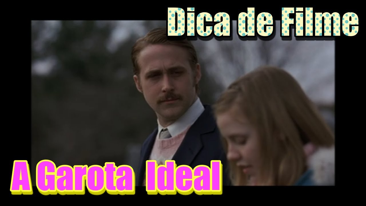 A Garota Ideal 2007 Youtube