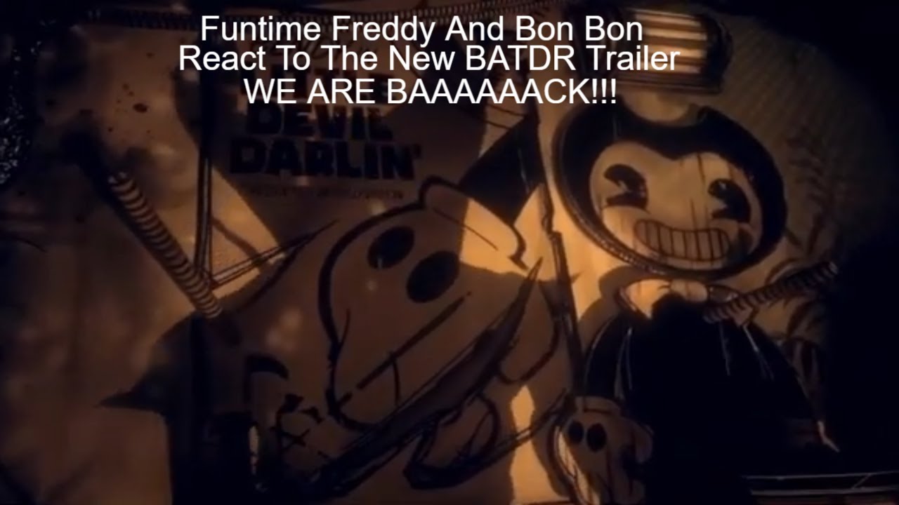 Funtime Freddy And Bon Bon React To The New BATDR Trailer - WE ARE ...