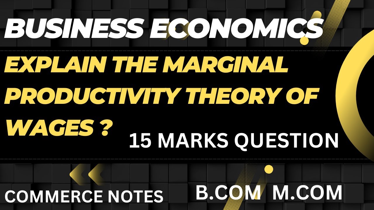 Explain the marginal productivity theory of wages | Business Economics ...