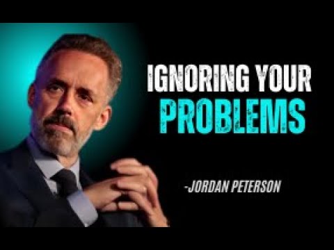IGNORING YOUR PROBLEMS | JORDAN PETERSON | BEST MOTIVATIONAL SPEECH - YouTube