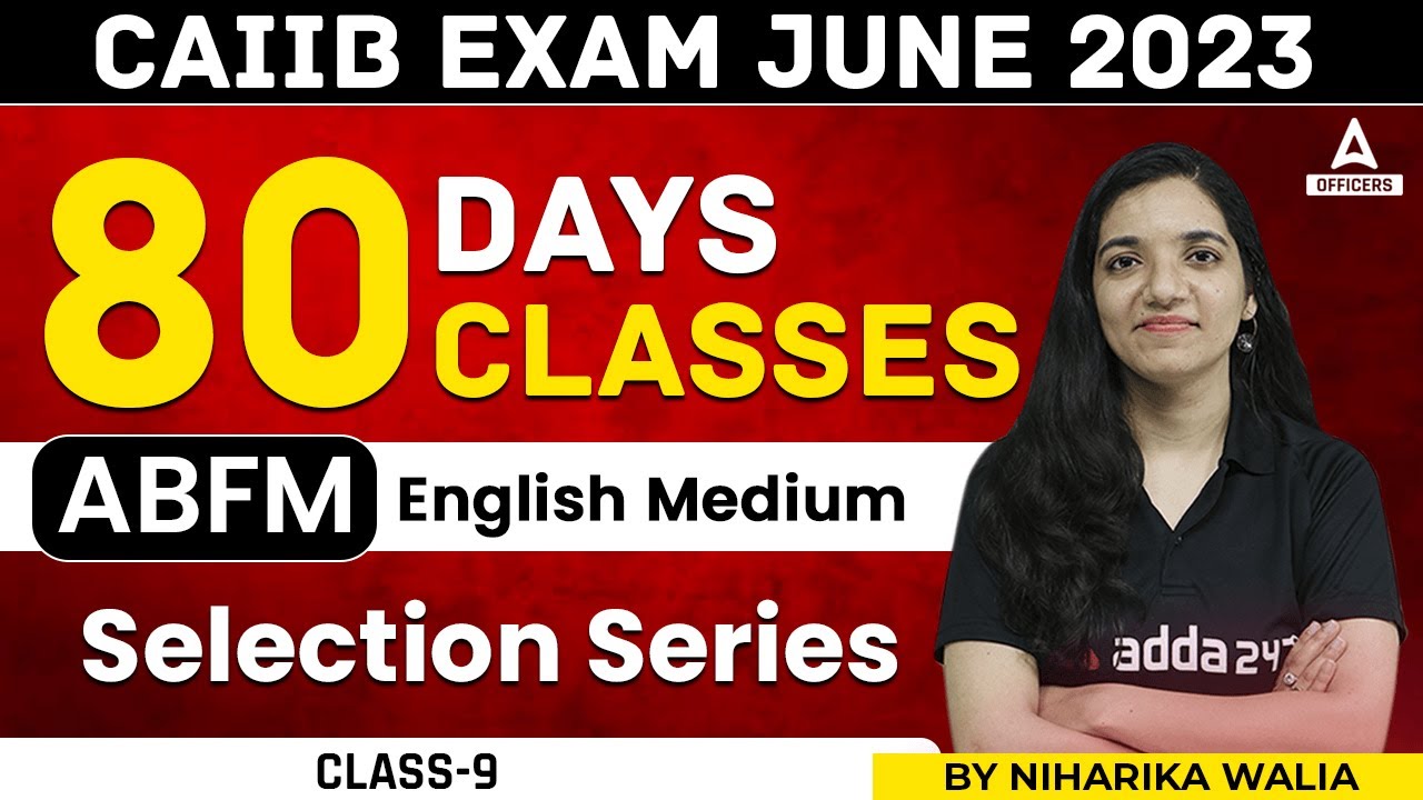 CAIIB June 2023 | ABFM | English Medium | Selection Series | 80 DAYS 80 CLASSES | Class 9 - YouTube