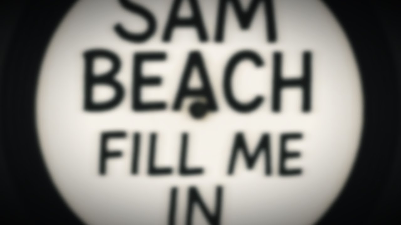 Sam Beach - Fill Me In - YouTube