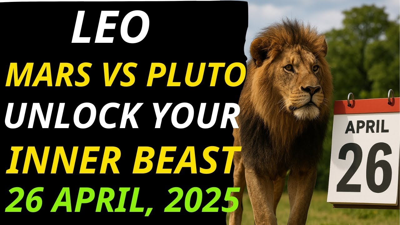 LEO CAUTION!Mars vs Pluto on APRIL 26.Will UNLOCK Your Inner BEAST Are You Ready?Horoscope 26/04 ...