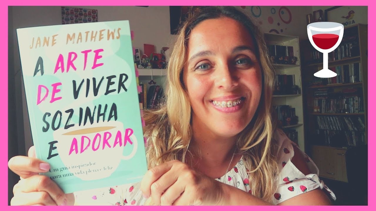 "A Arte de Viver Sozinha e Adorar" de Jane Mathews + A Minha ...