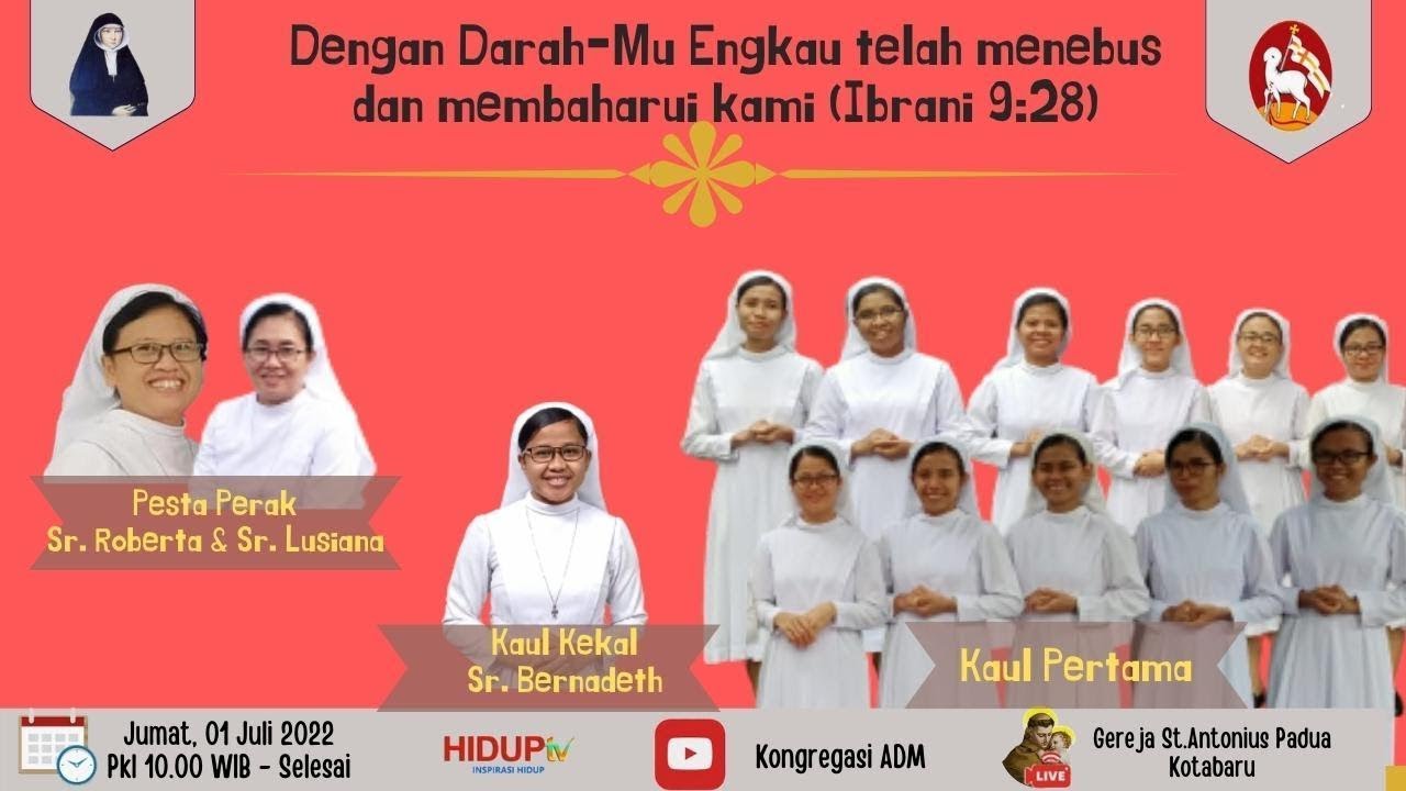 PESTA DARAH MULIA 1 JULI 2022 KONGREGASI SUSTER-SUSTER ADM - YouTube