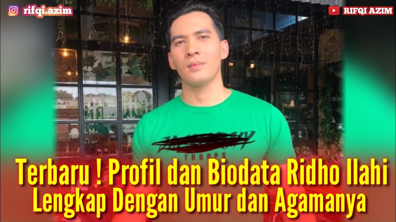 Biodata Ridho Ilahi Lengkap Dengan Umur dan Agama || Pacar Barunya ...