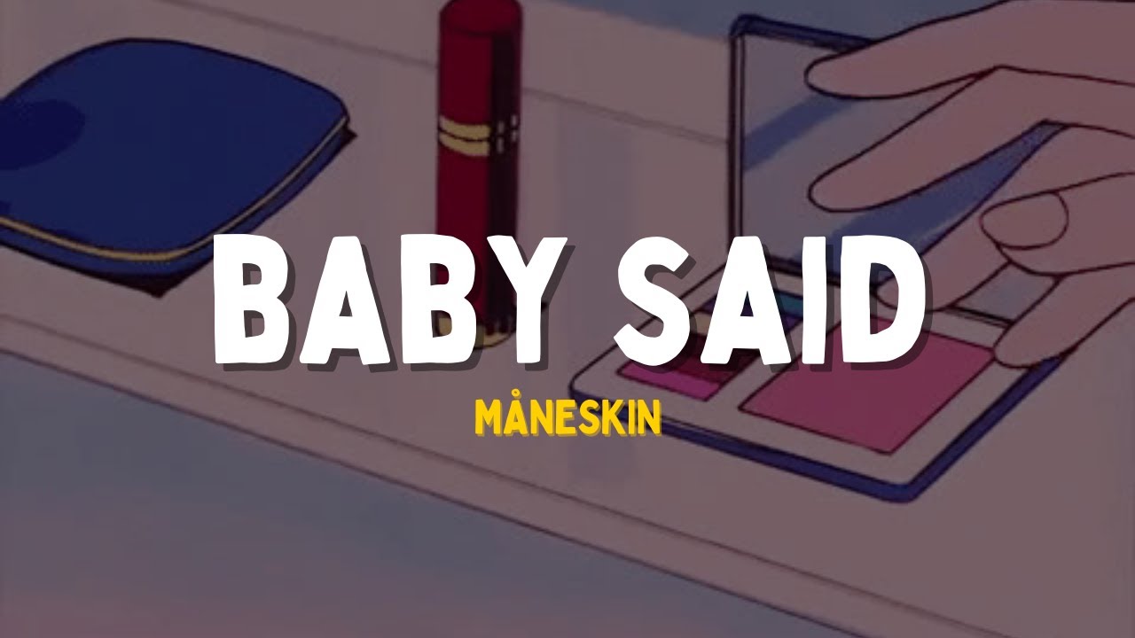 måneskin – baby said (lyrics) - YouTube Music