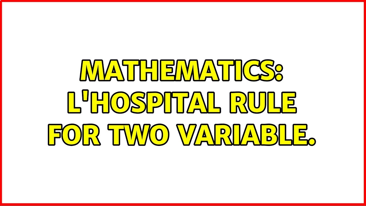 Mathematics: L'hospital rule for two variable. (3 Solutions!!) - YouTube