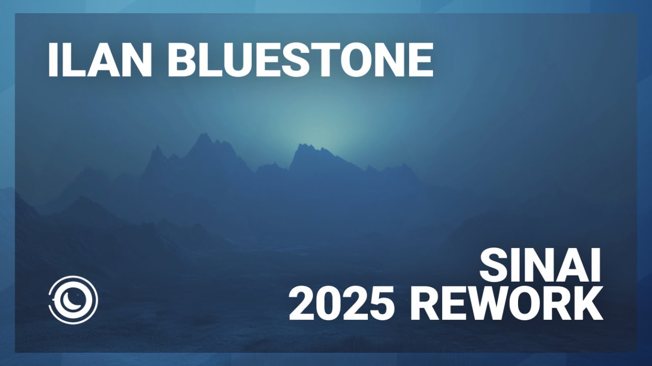 ilan Bluestone - Sinai (2025 Extended Rework) - YouTube