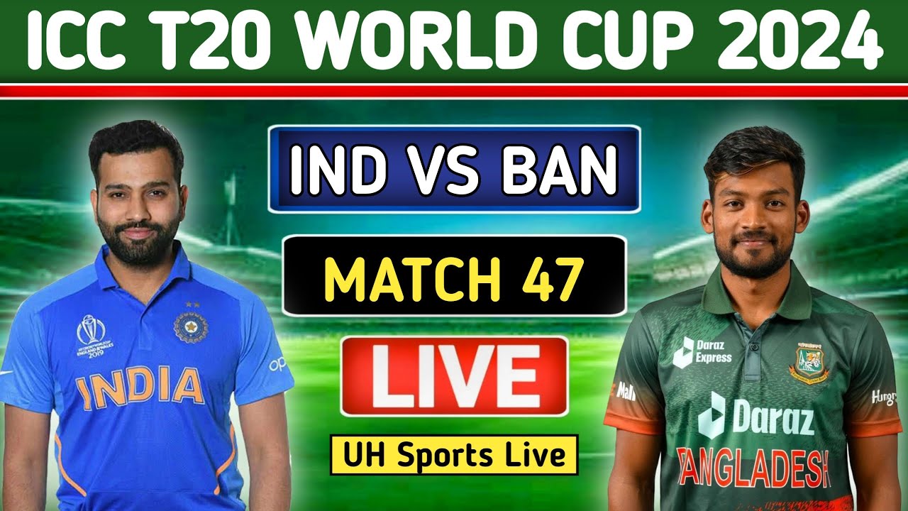 Live Cricket Match Today, IND Vs BAN Live Commentary, Match 47, ICC T20 ...
