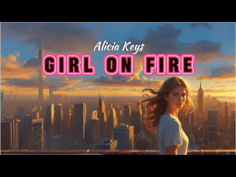 Alicia Keys - Girl on fire - Lyrics - YouTube