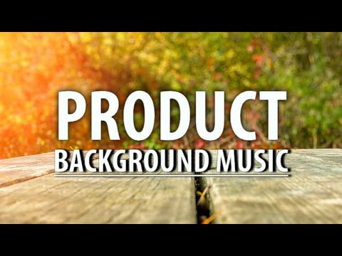 Product background music / background music for product videos ...