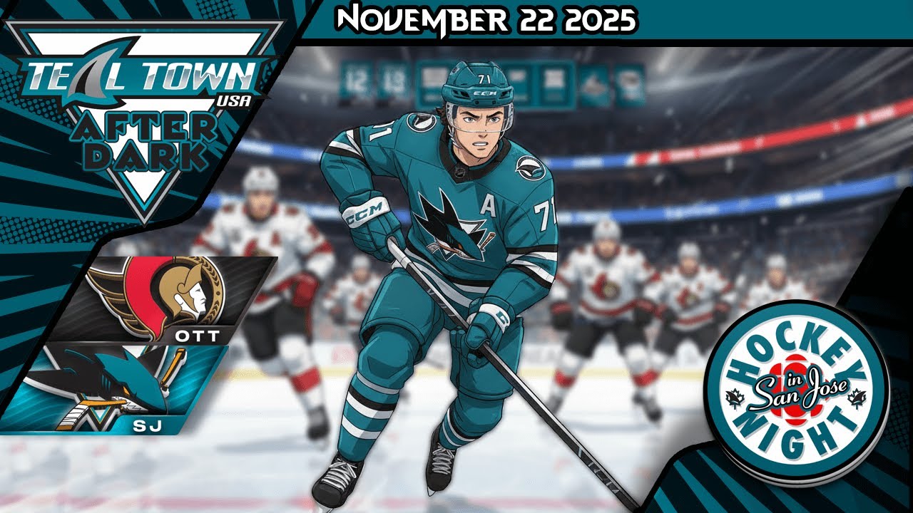 San Jose Sharks vs Ottawa Senators - 11/22/2025 - Teal Town USA After ...