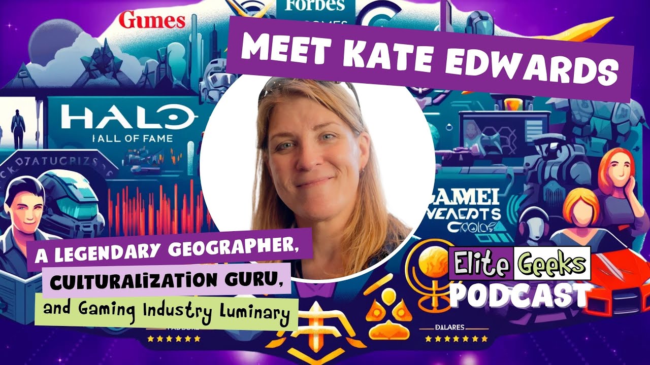 Kate Edwards: A Legendary Geographer, Culturalization Guru, and Gaming ...