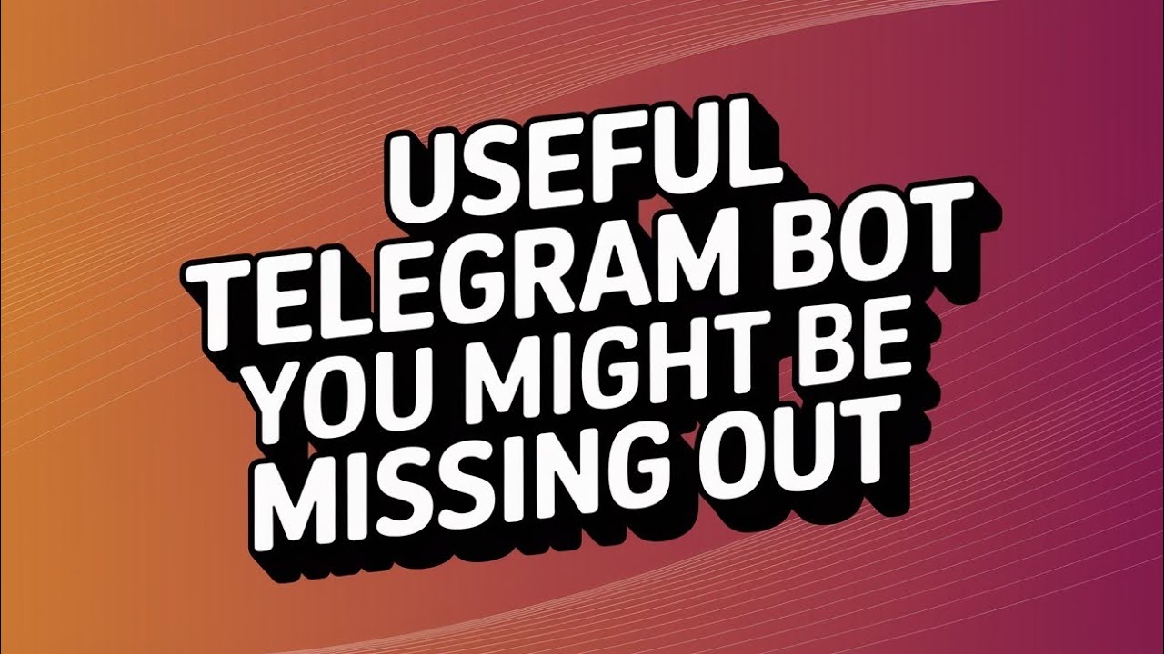 VERY USEFUL TELEGRAM BOT YOU NEED TO TRY. - YouTube