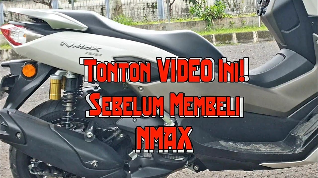3 Hal yg Perlu Di Perhatikan Sebelum Membeli NMAX ! - YouTube
