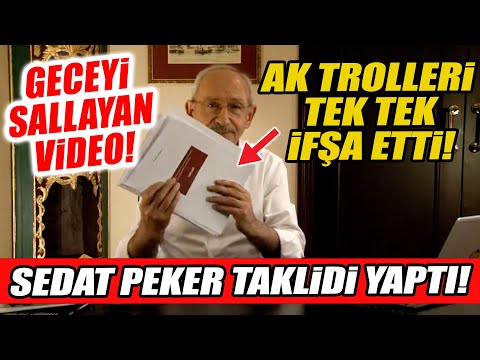 Kılıçdaroğlu'ndan Sedat Peker taklidi! Ak trolleri tek tek ifşa etti! Geceyi sallayan video!