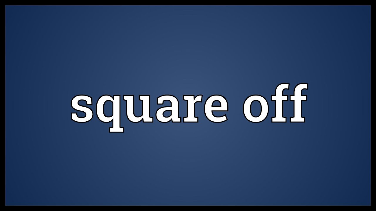 Square Off Meaning YouTube square-off-meaning-youtube