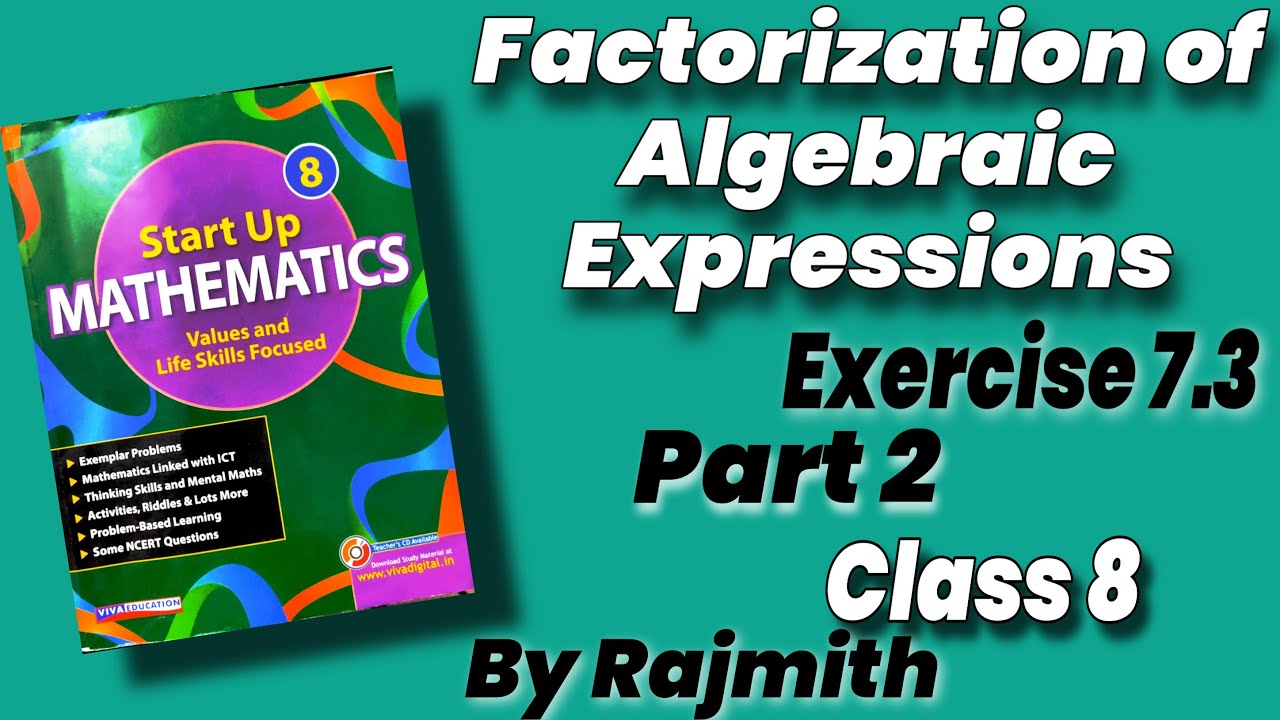 8th Factorization of Algebraic Expressions Exercise 7.3 Part 2 Start Up ...
