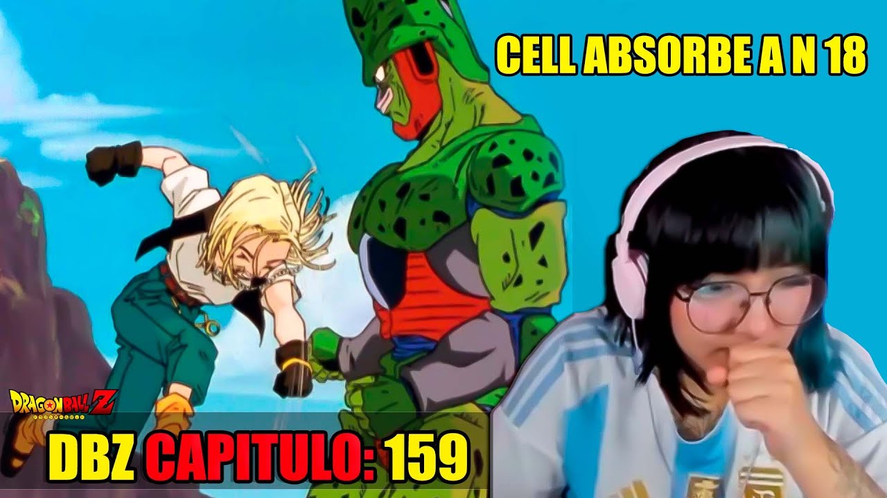 CELL ABSORBE A ANDROIDE 18😯SAGA DE CELL 159 | REACCION A DBZ POR ...