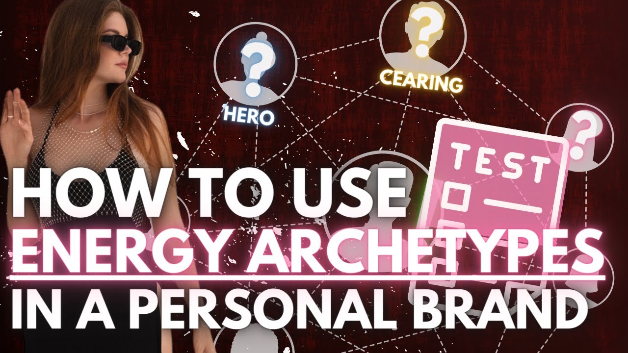 How To Use Energy Brand Archetypes In A Personal Brand + TEST - YouTube