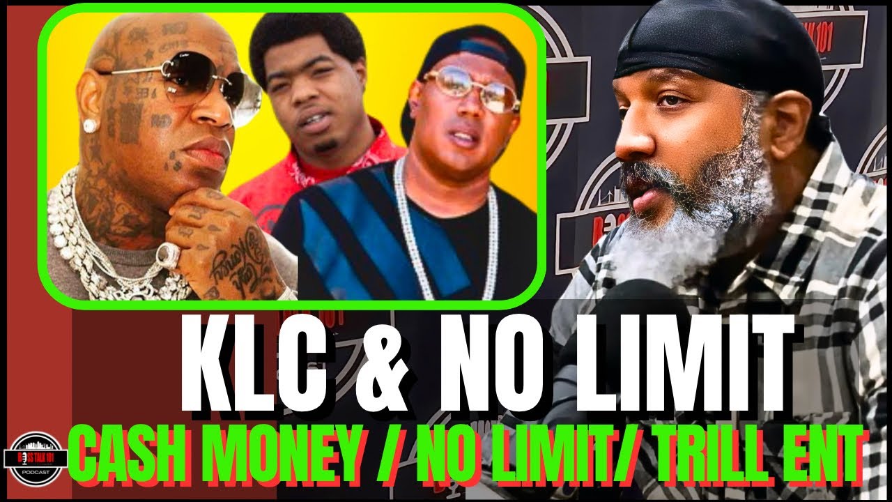 KLC on No Limit, Cash Money, Trill ENT Orleans and Baton Rouge Sound ...
