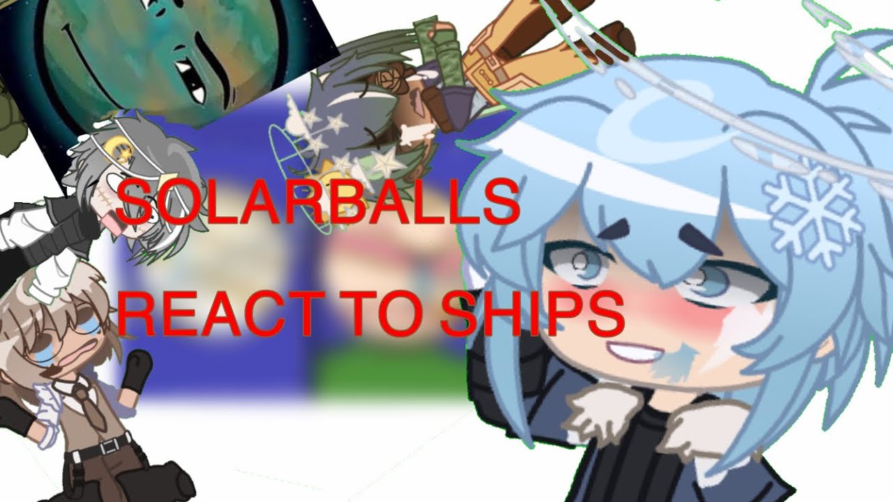 SOLARBALLS REACT TO SHIPS - YouTube