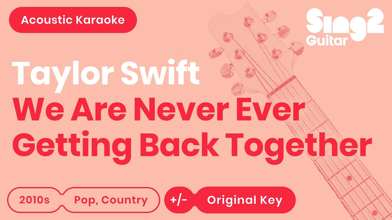 Taylor Swift - We Are Never Ever Getting Back Together (Karaoke ...