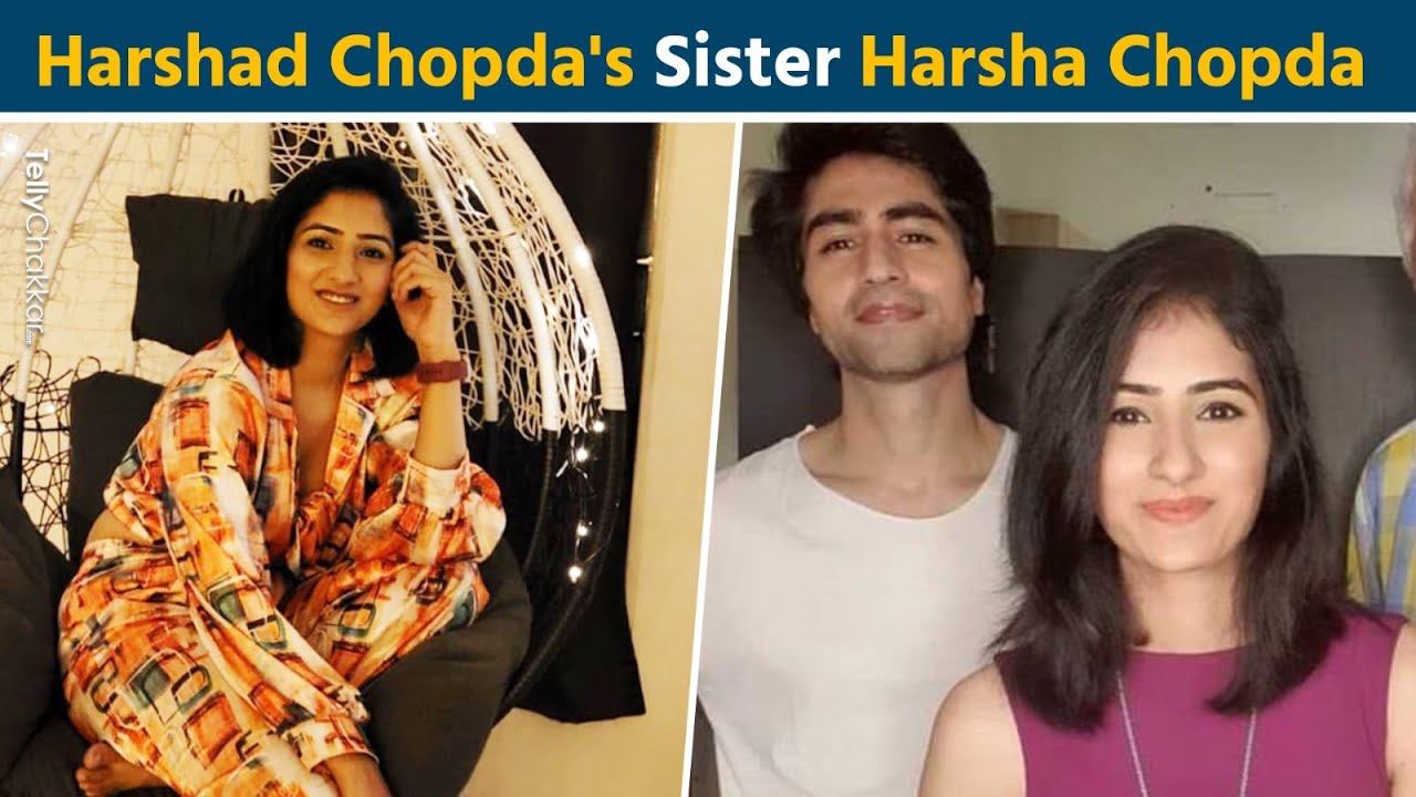 All about Yeh Rishta Kya Kehlata Hai fame Harshad Chopda's sister ...