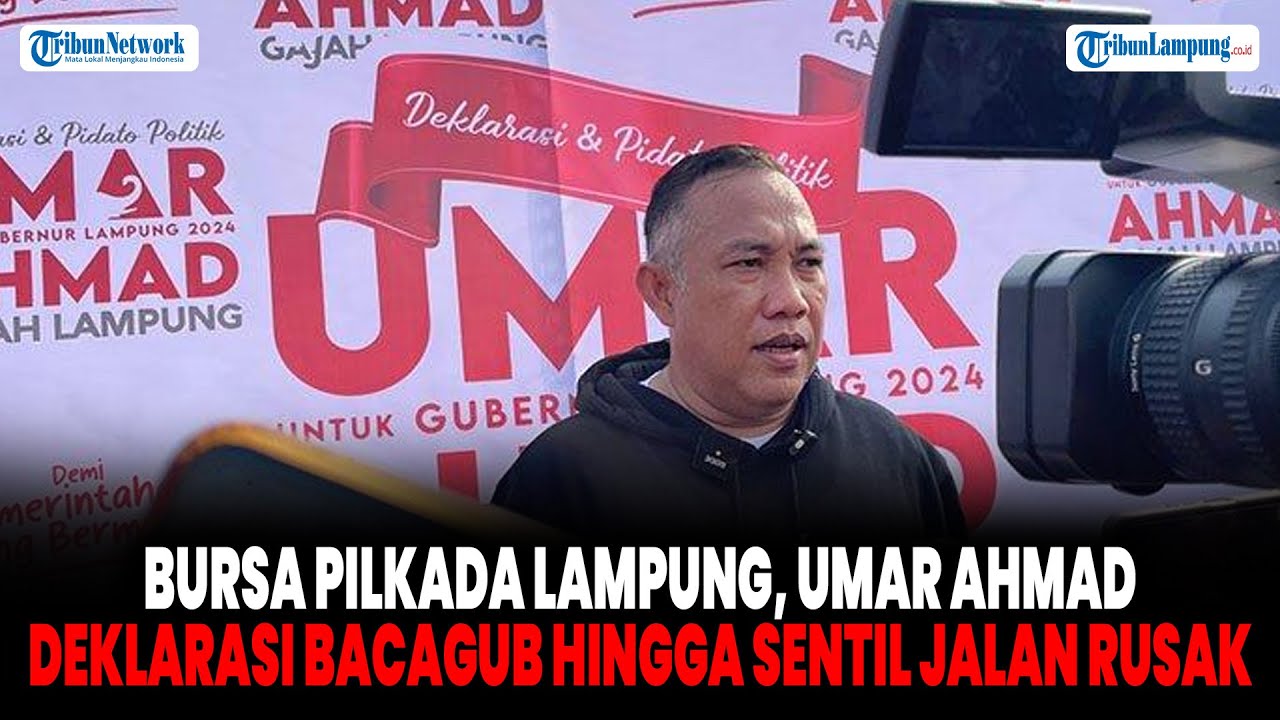 Bursa Pilkada Lampung, Umar Ahmad Deklarasi Bacagub hingga Sentil Jalan ...