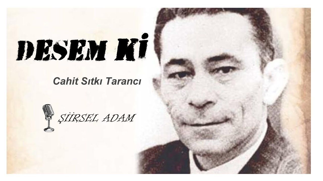 Desem Ki | Cahit Sıtkı Tarancı #ŞiirselAdam - YouTube