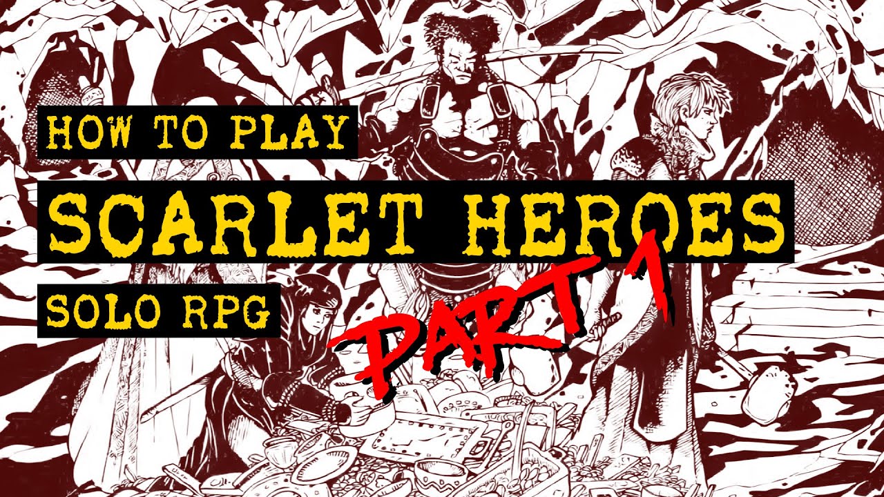How to Play Scarlet Heroes Solo RPG: Part 1 - YouTube