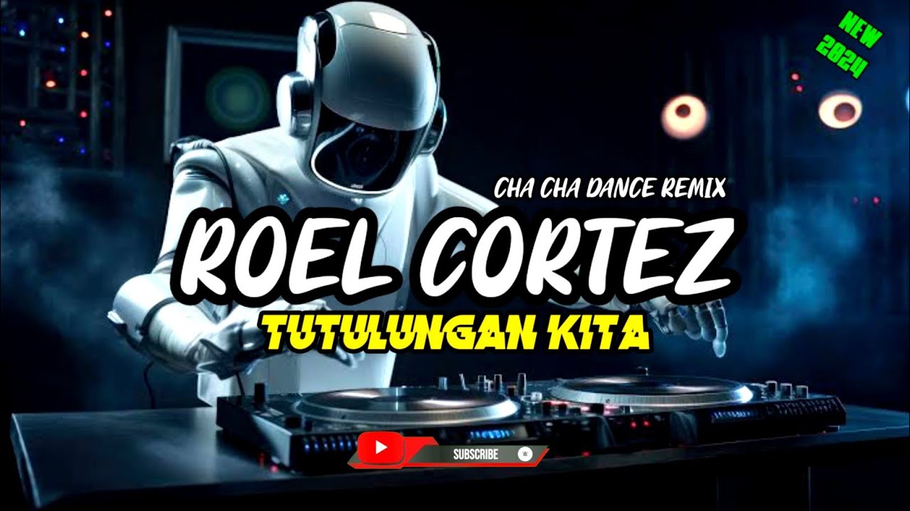 Tutulungan Kita - Roel Cortez 2024 ( CHA CHA DANCE REMIX ) KEYCZ MUSIC ...