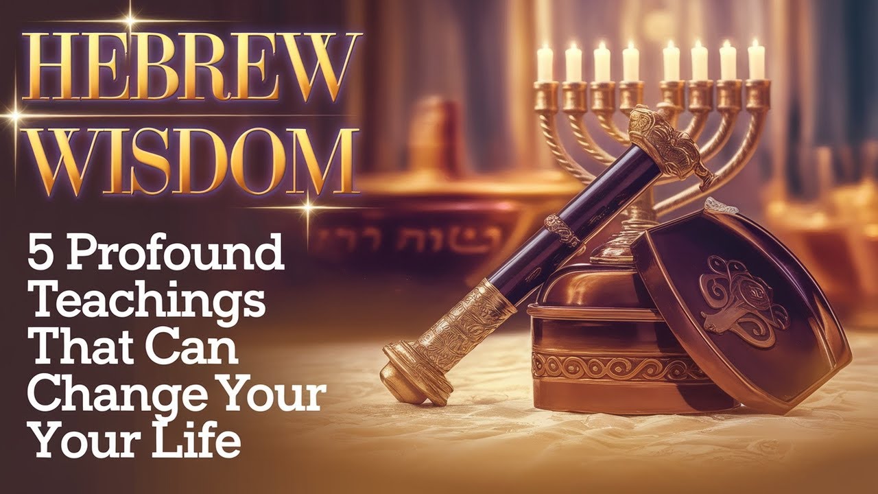 Hebrew Wisdom: 5 Profound Teachings That Can Change Your Life - YouTube