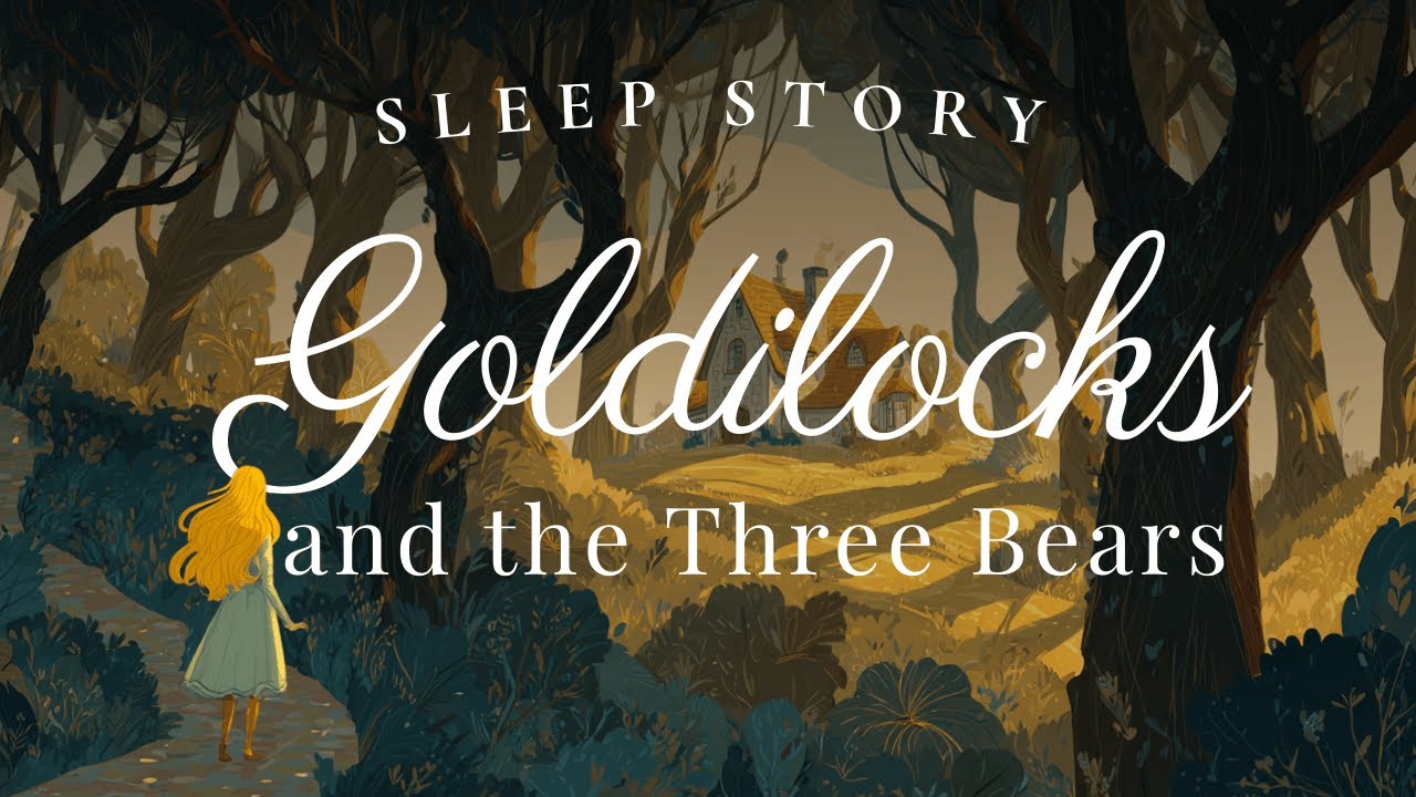 Fall Asleep to Goldilocks & The Three Bears 🐻🏡 | Gentle Sleep Story ...