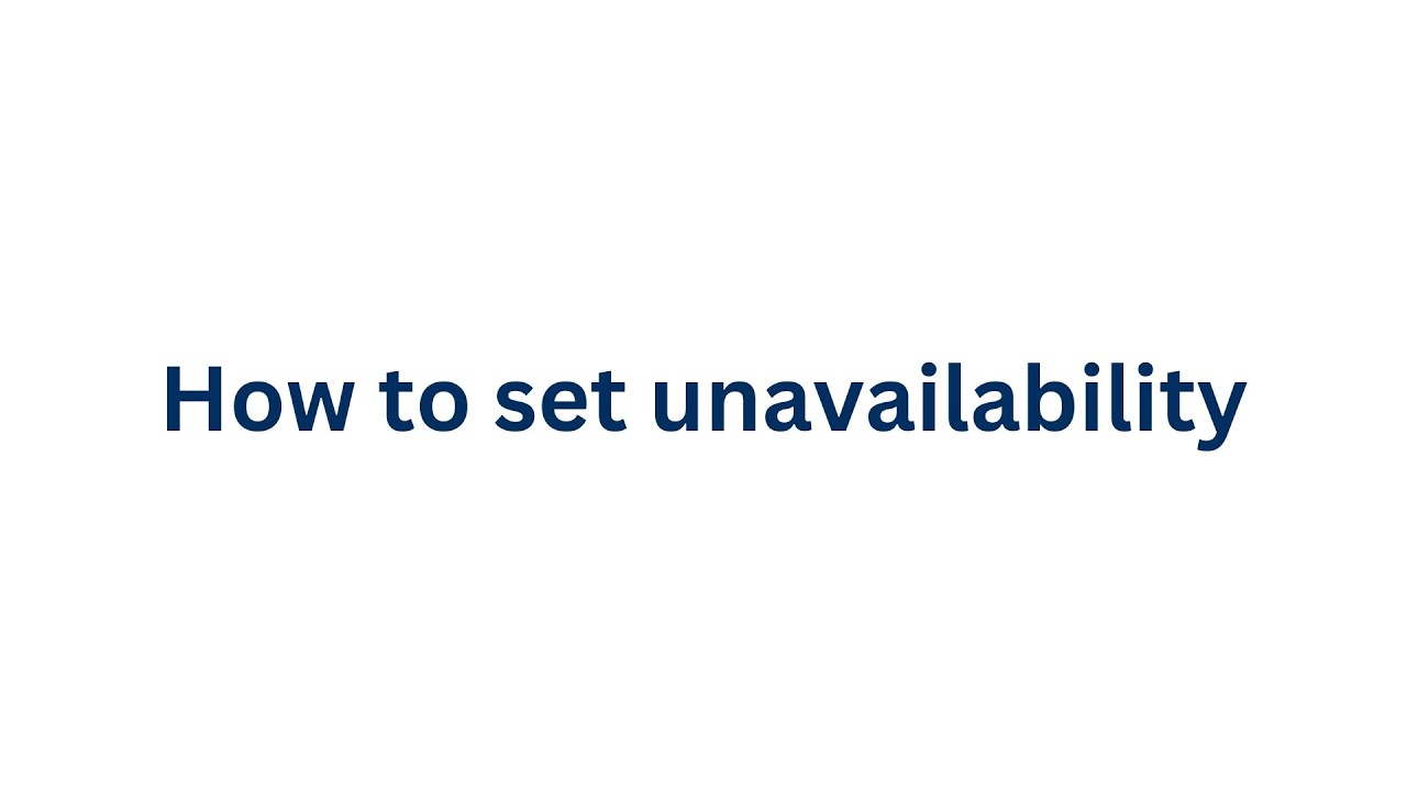 How to set unavailability - YouTube
