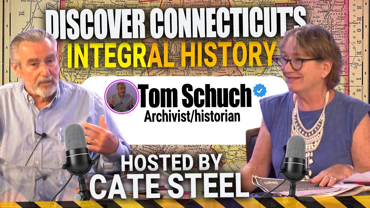 Discover Connecticut's Integral History: Tom Schuch on Stories Worth ...
