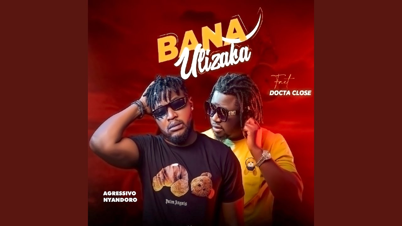 Bana Ulizaka (feat. Docta Close) - YouTube Music
