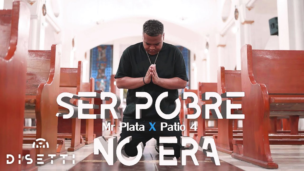 SER POBRE NO ERA - Mr. Plata X Patio 4 (Video Oficial) - YouTube