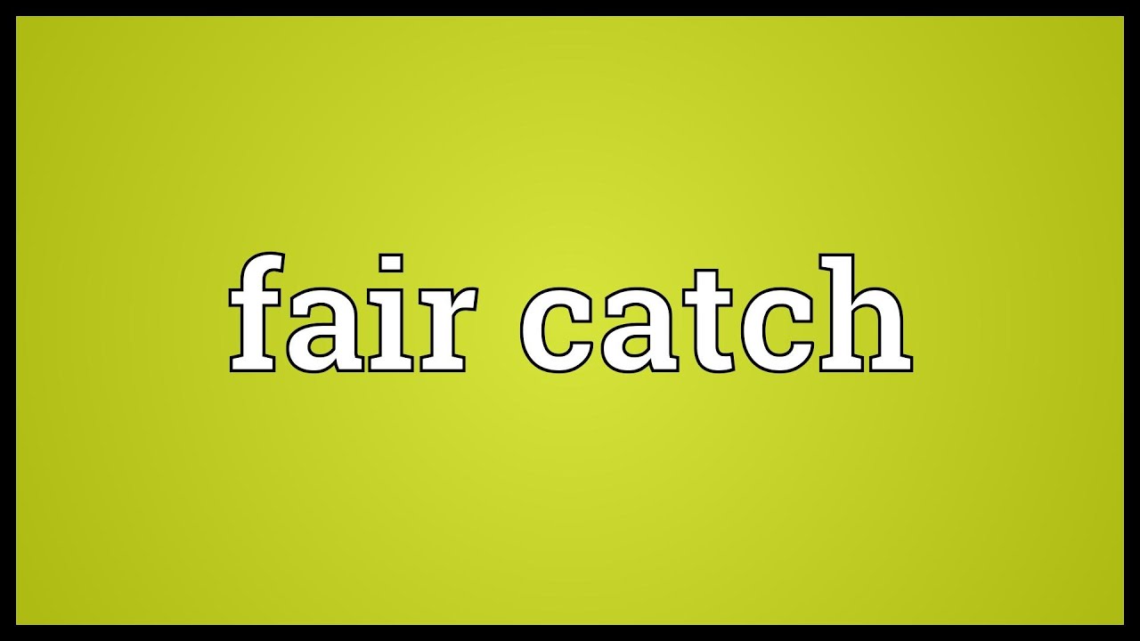 Fair Catch Meaning YouTube fair-catch-meaning-youtube
