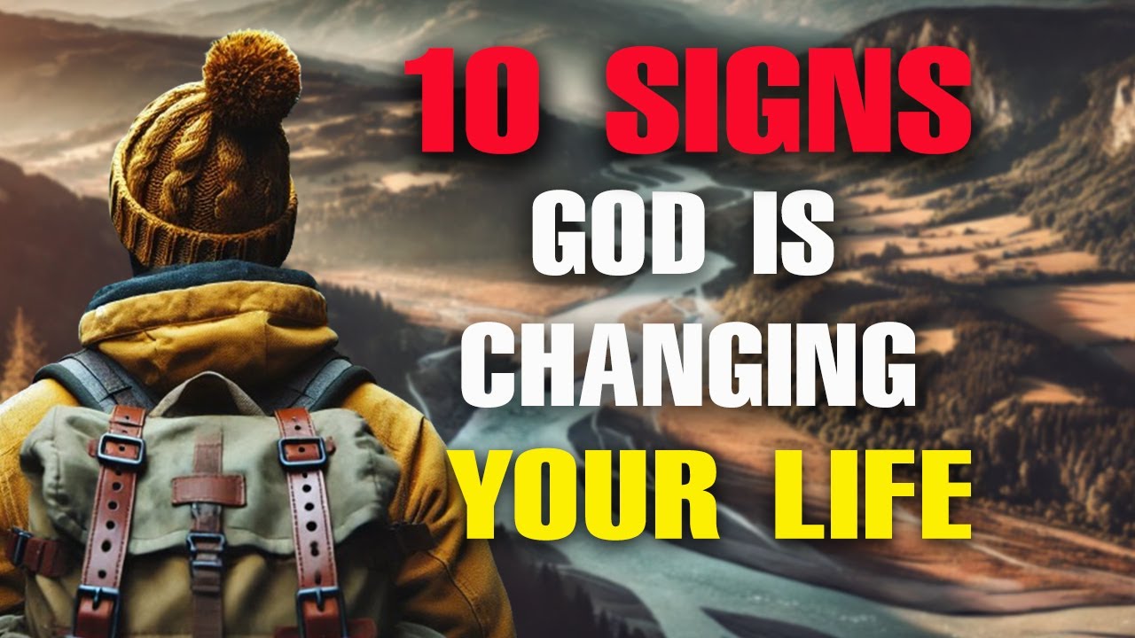 10 SIGNS GOD IS CHANGING YOUR LIFE (Must Watch) - Christian Motivation ...