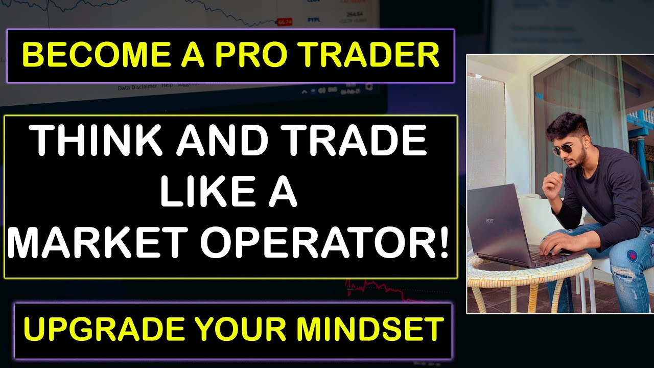 How To Think And Trade Like A Market Operator - YouTube