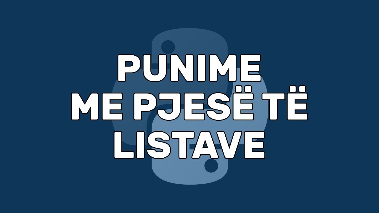 Punime me Pjesë të Listave | Listat | Python | Programim | Informatikë - YouTube