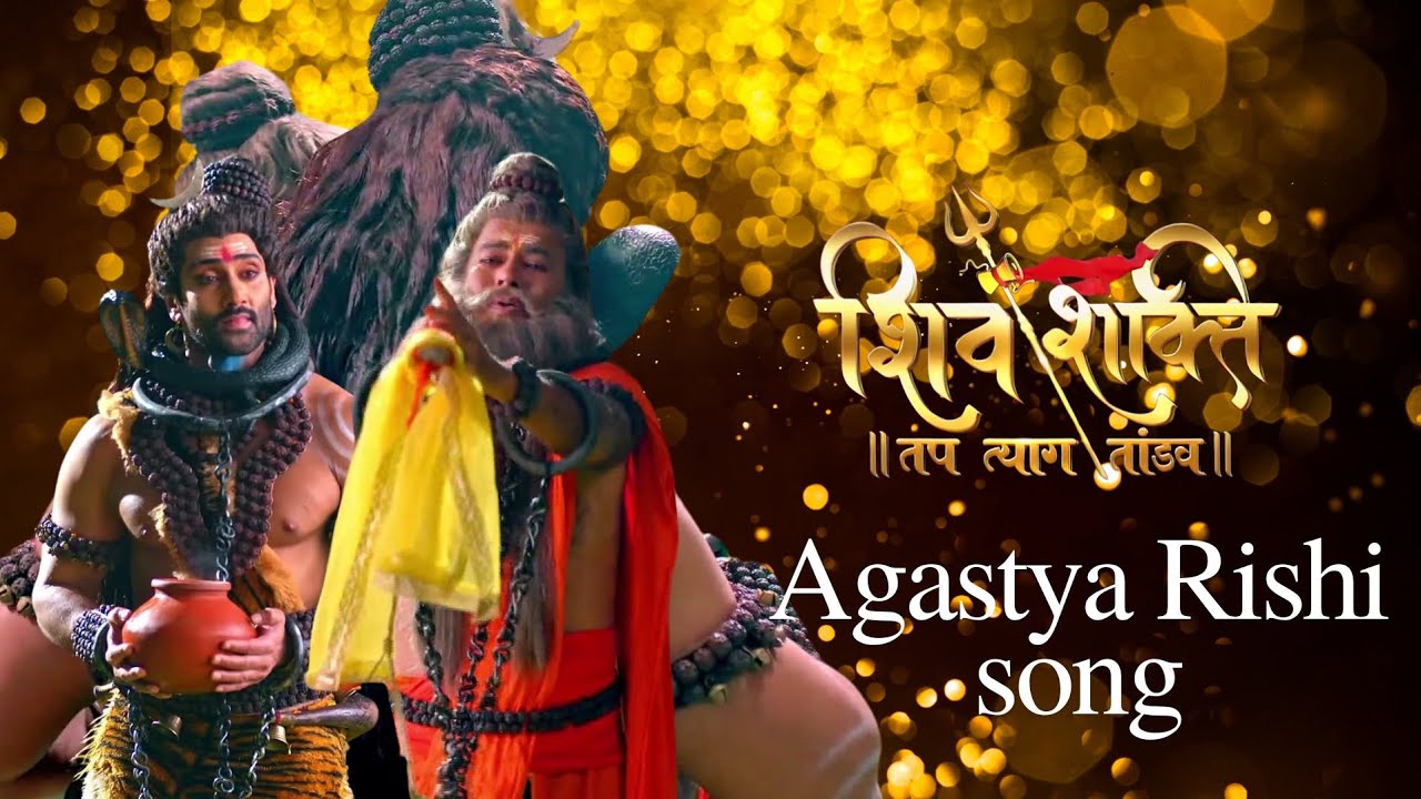 Agastya Rishi Song | Shiv Shakti Tap Tyag Tandav | colours tv - YouTube