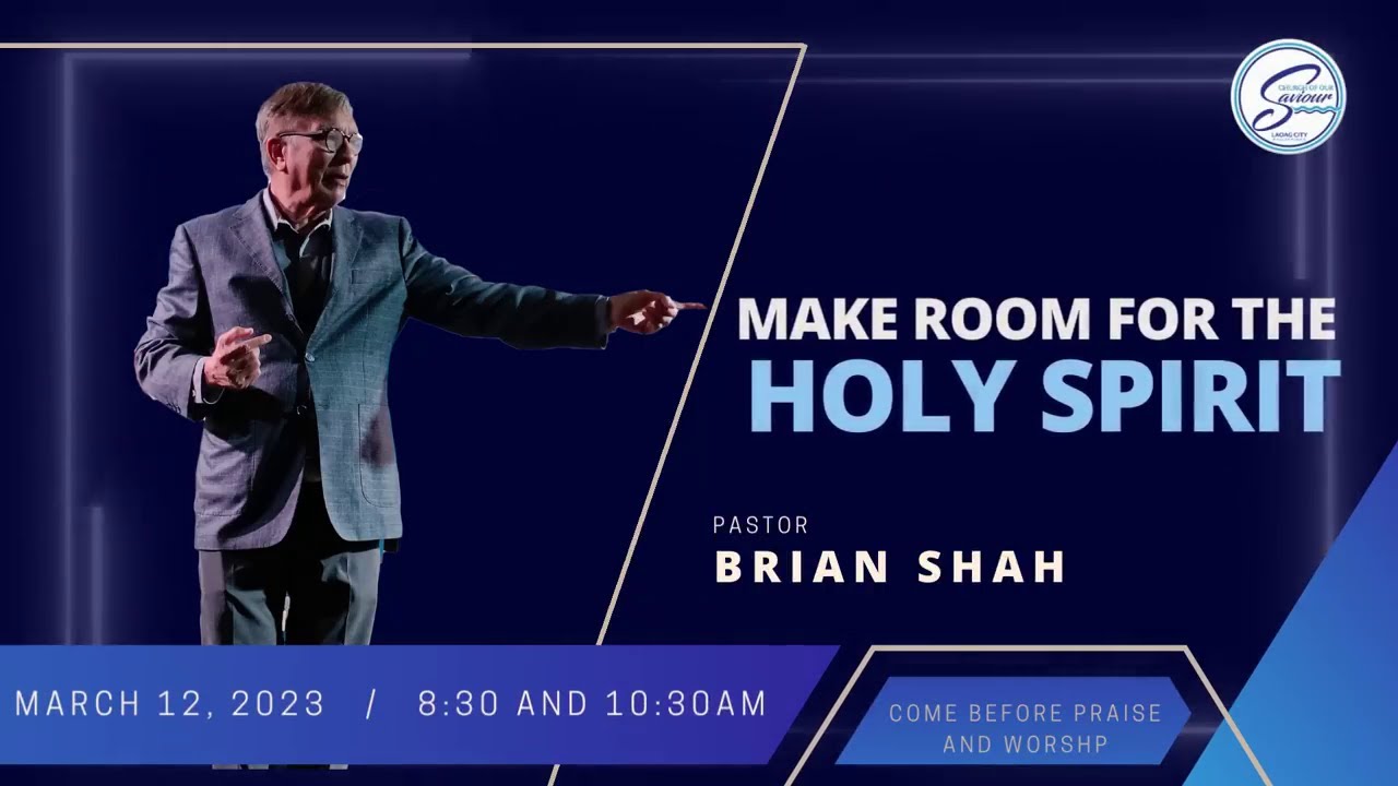 "Make Room for the Holy Spirit" by Ps. Brian Shah | March 12 , 2023 ...