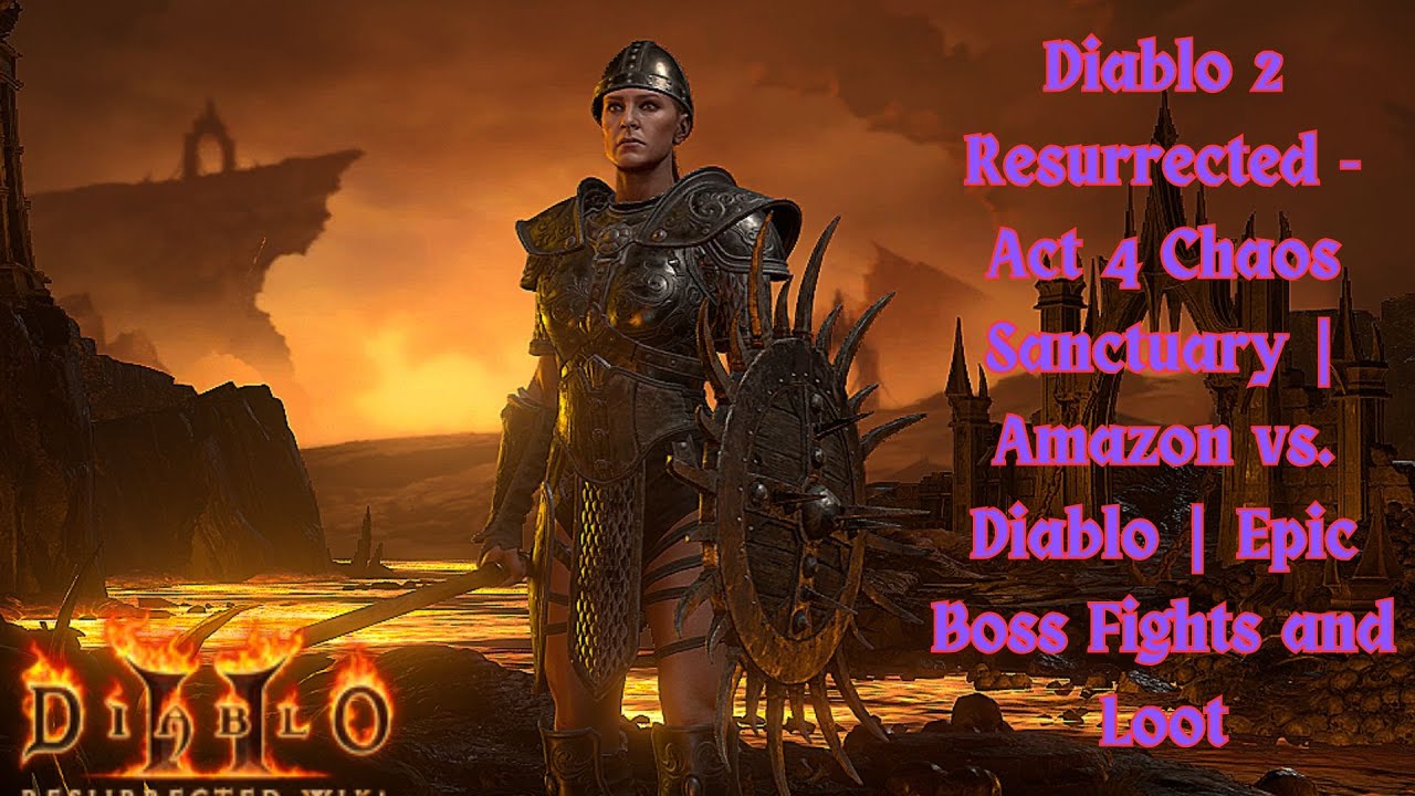 🔥 Diablo 2 Resurrected - Act 4 Amazon Normal | The Final Battle Against ...