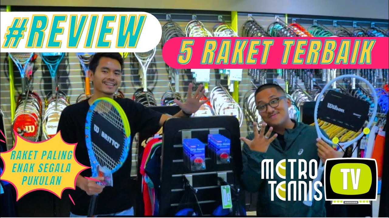 Review Raket Tennis Terbaik (Sesuai Kategori) [Metro Tennis TV] - YouTube