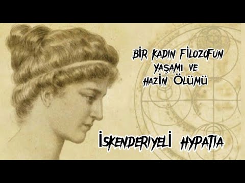 HYPATIA: Korkunç sonla sonuçlanan bir kadın filozofun hikayesi /Kadın filozoflar