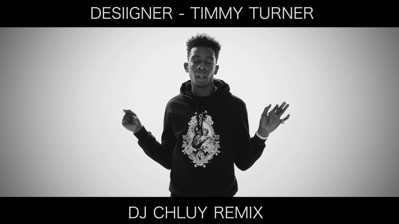 Desiigner - Timmy Turner (DJ Chluy Remix) - YouTube