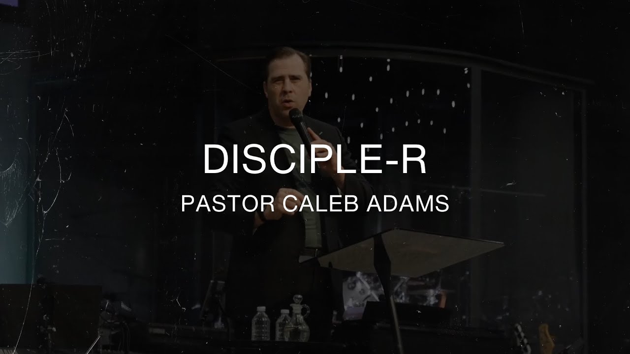 Disciple-r - Pastor Caleb Adams - January 28, 2024 - YouTube